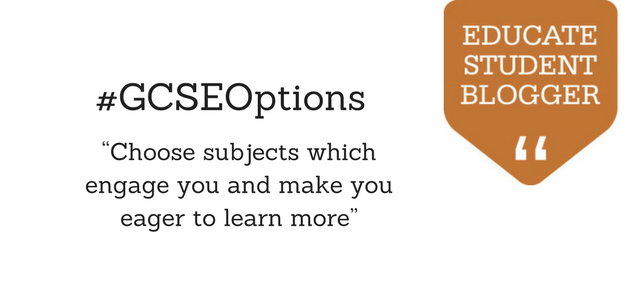 Choosing your GCSE options: “Choose subjects which engage you ...
